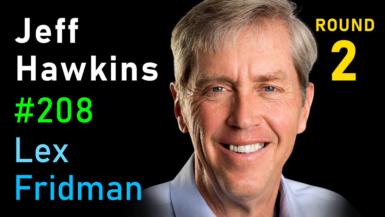 #208 - Jeff Hawkins: The Thousand Brains Theory of Intelligence | Lex ...