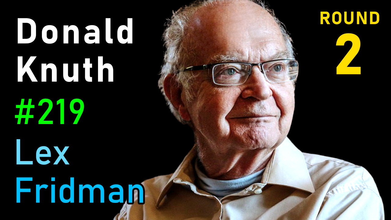 #219 - Donald Knuth: Programming, Algorithms, Hard Problems & the Game of Life | Lex Fridman Podcast