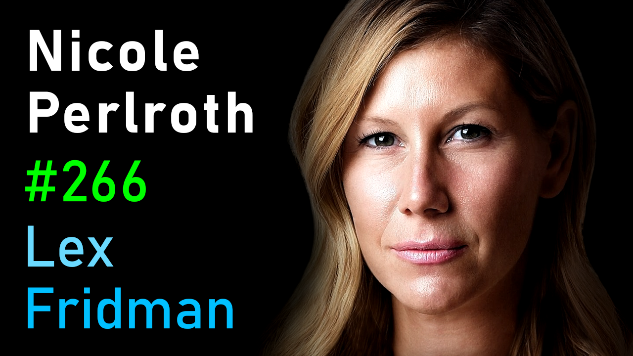 #266 - Nicole Perlroth: Cybersecurity and the Weapons of Cyberwar | Lex ...
