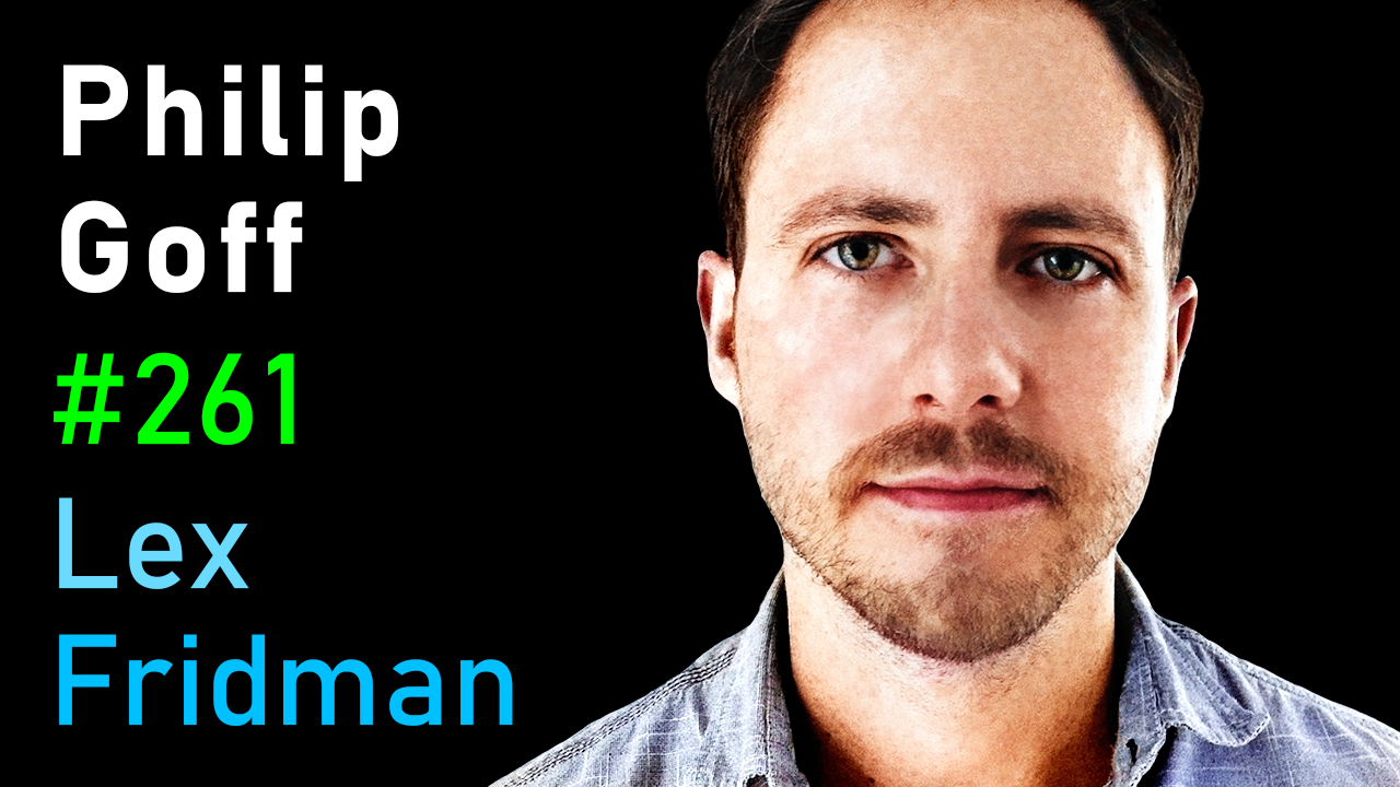#261 - Philip Goff: Consciousness, Panpsychism, and the Philosophy of Mind | Lex Fridman Podcast