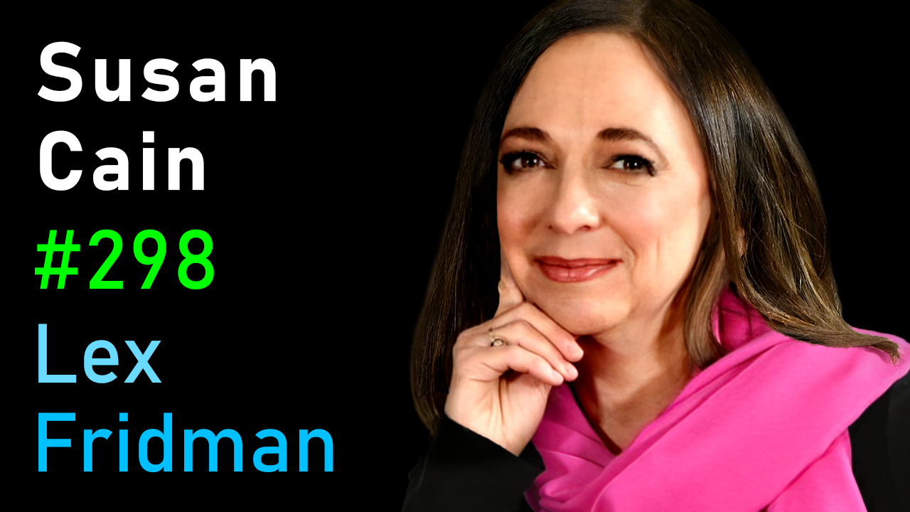 #298 – Susan Cain: The Power of Introverts and Loneliness | Lex Fridman ...
